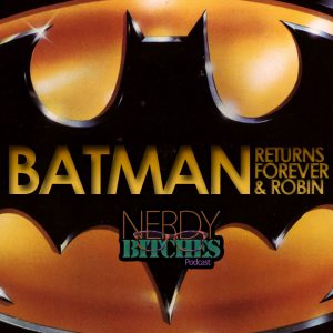 Batman - 1989 Tim Burton Series - Nerdy Bitches Podcast