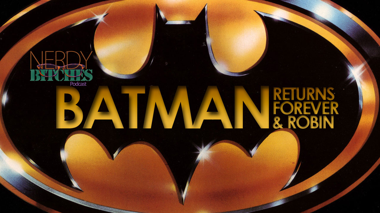 Batman - 1989 Tim Burton Series - Nerdy Bitches Podcast