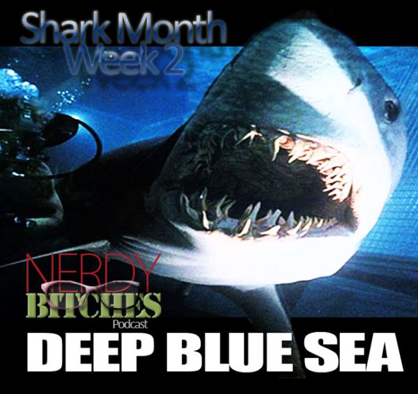 Shark Month W2 - Deep Blue Sea & Top 5 Fun Shark Facts - Nerdy Bitches ...