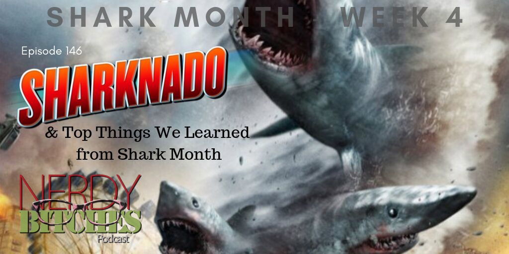 Shark Month W4 - Sharknado & Top Things We Learned From Shark Month ...